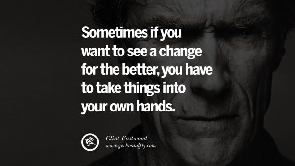 24 Inspiring Clint Eastwood Quotes On Politics, Life And Work